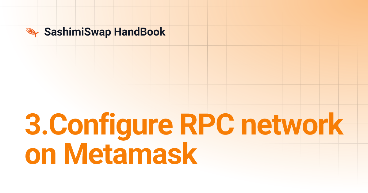 3.Configure RPC network on Metamask | SashimiSwap HandBook